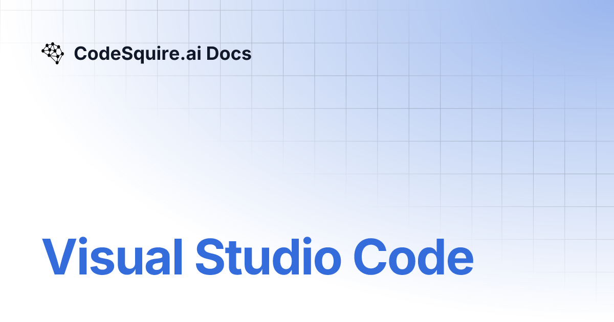 Visual Studio Code | CodeSquire.ai Docs Visual Studio Code | CodeSquire.ai Docs