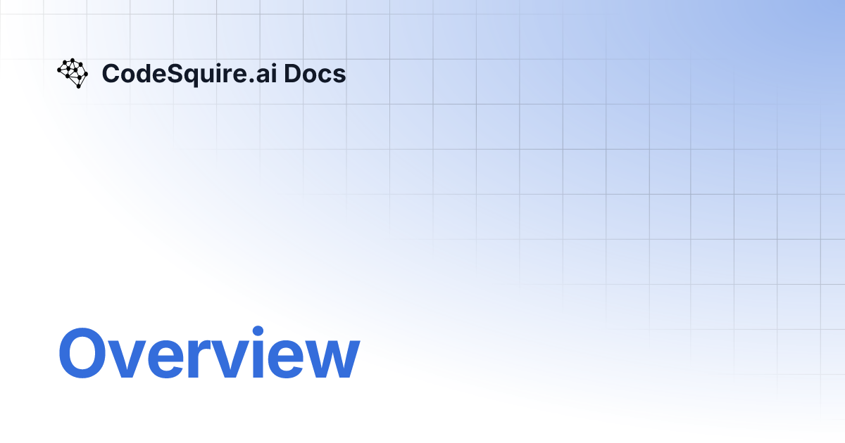 Overview | CodeSquire.ai Docs